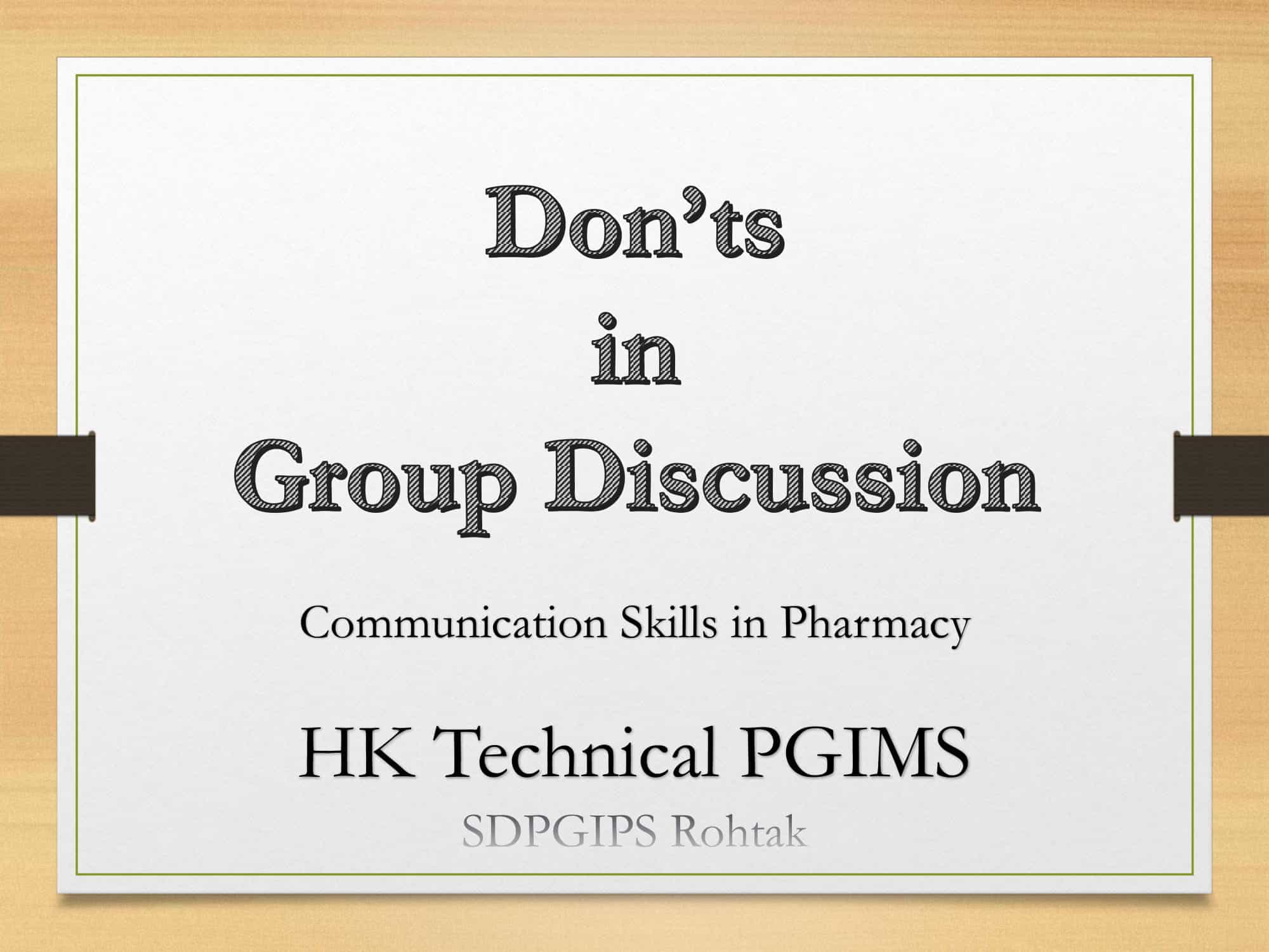 PPT on Don'ts in Group Discussion - B.Pharmacy Communication Skills ...