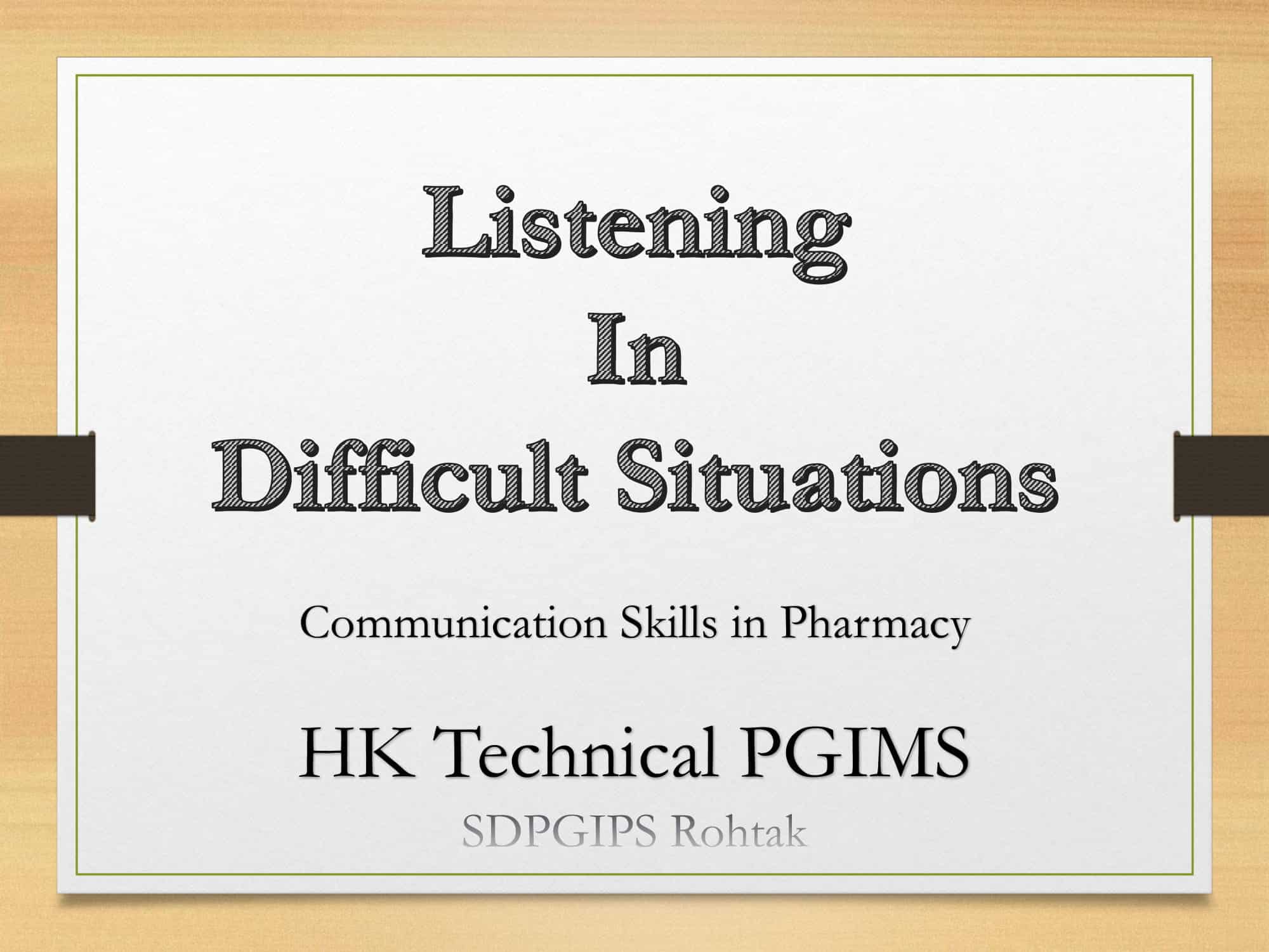 PPT on Listening in Difficult Situations - B.Pharmacy Communication ...